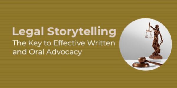 Legal Storytelling: The Key to Effective Written and Oral Advocacy ...